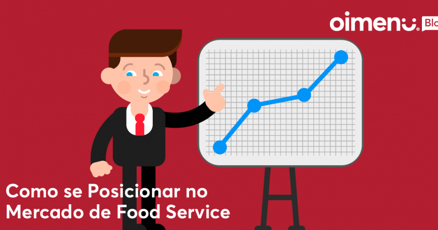 Como se posicionar no mercado de Food Service