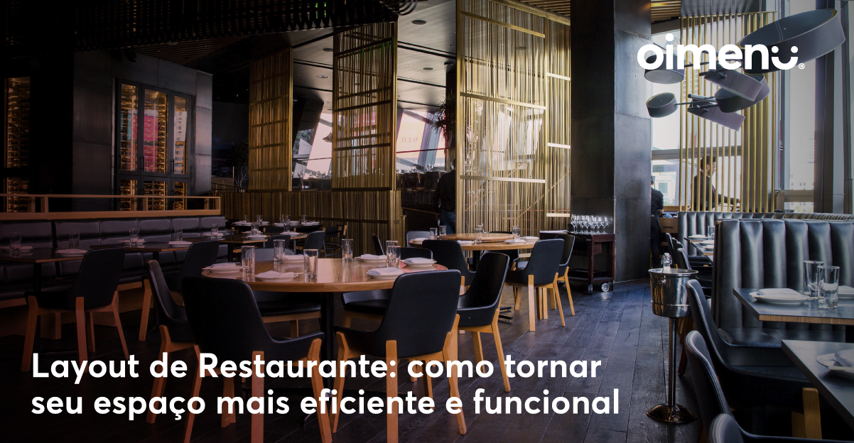 Layout de Restaurante: como tornar seu espaço mais eficiente e funcional
